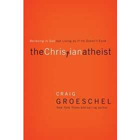 Craig Groeschel: The Christian Atheist, Från 139 kr