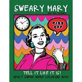 Swear Words Coloring Books: Adult Swear Word Coloring Book: Sweary Mary ...
