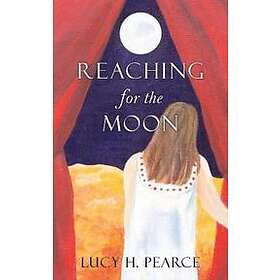 Lucy H Pearce: Reaching for the Moon - Sammenlign priser hos Prisjakt