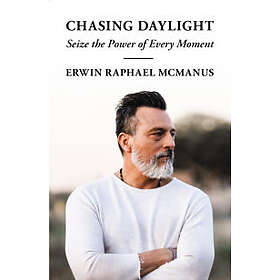 Erwin Raphael McManus: Chasing Daylight, Från 138 kr