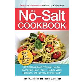 David C Anderson, Thomas D Anderson: The No-Salt Cookbook - Hitta bästa ...