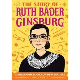 Susan B Katz: The Story of Ruth Bader Ginsburg: A Biography Book for ...
