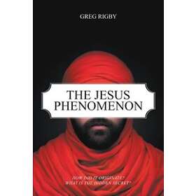 Greg Rigby: The Jesus Phenomenon - Hitta bästa pris på Prisjakt