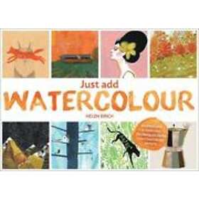 Helen Birch: Just Add Watercolour - Hitta bästa pris på Prisjakt