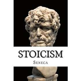 Seneca: Stoicism: On the Shortness of Life and Other Essays ...