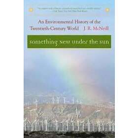 J R McNeill: Something New Under the Sun - Sammenlign priser hos Prisjakt