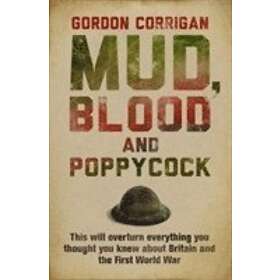 Gordon Corrigan: Mud, Blood and Poppycock - Sammenlign priser hos Prisjakt