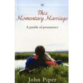 John Piper: This Momentary Marriage - Hitta bästa pris på Prisjakt