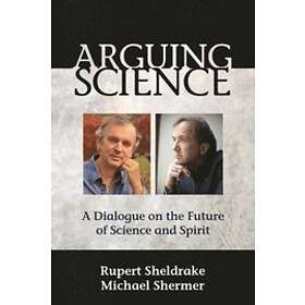 Rupert Sheldrake, Michael Shermer: Arguing Science, Från 149 kr