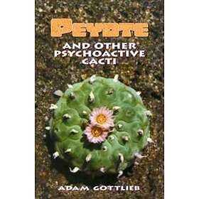 Adam Gottlieb: Peyote and Other Psychoactive Cacti - Hitta bästa pris ...