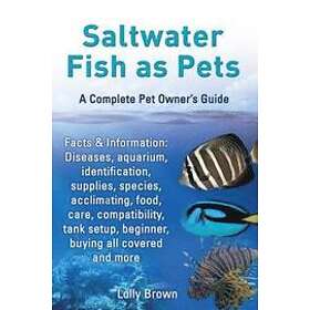 Lolly Brown: Saltwater Fish as Pets. Facts & Information, Från 161 kr