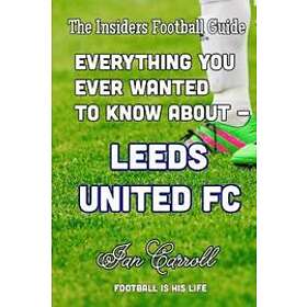 Ian Carroll: Everything You Ever Wanted to Know About Leeds United FC ...