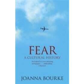 Professor Joanna Bourke: Fear - Jämför pris på Prisjakt