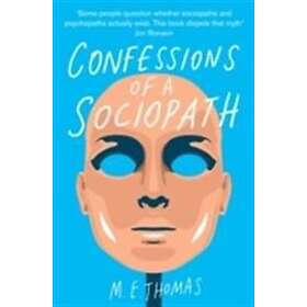 M E Thomas: Confessions of a Sociopath - Sammenlign priser hos Prisjakt