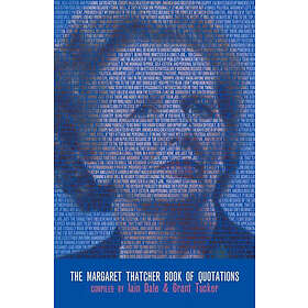 Best pris på Grant Tucker, Iain Dale: The Margaret Thatcher Book of Quotations Bøker ...