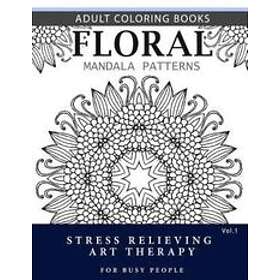 Robert L Garris: Floral Mandala Patterns Volume 1: Adult Coloring Books ...
