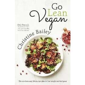 Christine Bailey: Go Lean Vegan, Från 171 kr