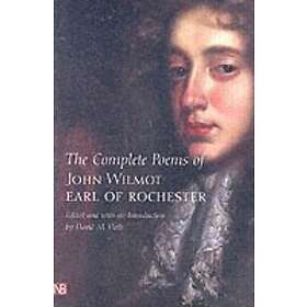 Earl of Rochester, David M Vieth: The Complete Poems of John Wilmot ...