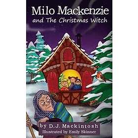 D J MacKintosh: Milo Mackenzie and The Christmas Witch - Hitta bästa ...