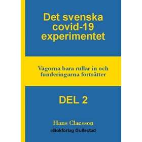 Hans Claesson: Det svenska covid-19 experimentet. Del 2 vågorna bara ...