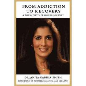 Dr Anita Gadhia-Smith: From Addiction to Recovery - Prisjakt.nu