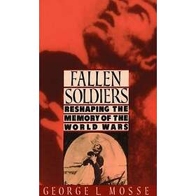 George L Mosse: Fallen Soldiers - Black Friday 2025 – Erbjudanden från ...
