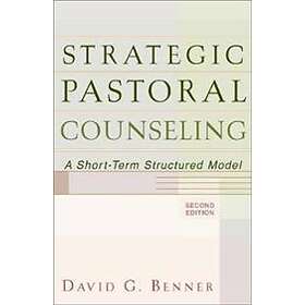 David G Benner: Strategic Pastoral Counseling A Short-Term Structured ...