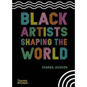 Sharna Jackson: Black Artists Shaping the World, Från 201 kr