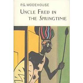 P G Wodehouse: Uncle Fred In The Springtime - Black Friday 2025 ...