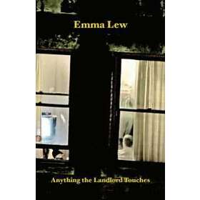 Emma Lew: Anything the Landlord Touches, Från 177 kr
