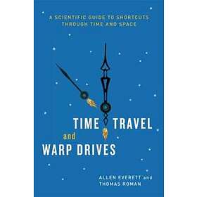 Allen Everett: Time Travel and Warp Drives - Sammenlign priser hos Prisjakt