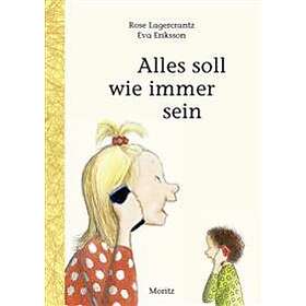 Best pris på Rose Lagercrantz: Alles soll wie immer sein Bøker ...