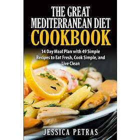 Jessica Petras: The Great Mediterranean Diet Cookbook: 14 Day Meal Plan ...