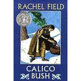 Rachel Field: Calico Bush - Black Friday 2025 – Erbjudanden från 173 kr