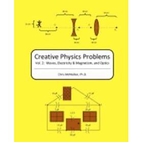Chris McMullen Ph D: Creative Physics Problems: Waves, Electricity ...