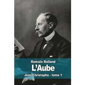 Romain Rolland: L'aube: Jean-Christophe tome 1, Från 180 kr