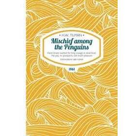 Major H W Tilman: Mischief Among the Penguins Paperback - Sammenlign ...