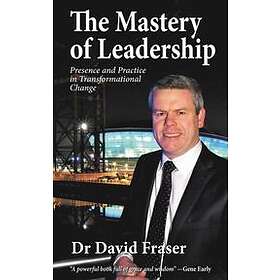 Dr David Fraser: The Mastery of Leadership, Från 219 kr