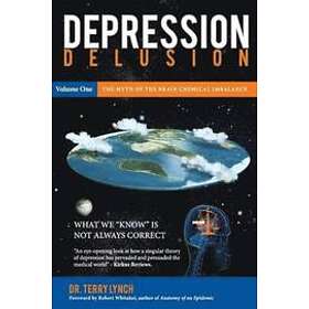 Dr Terry Lynch, Marianne Murphy: Depression Delusion: Volume 1, Från 269 kr