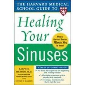 Ralph Metson: Harvard Medical School Guide to Healing Your Sinuses ...