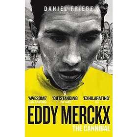 Daniel Friebe: Eddy Merckx: The Cannibal - Sammenlign priser hos Prisjakt