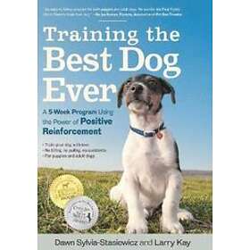Dawn Sylvia-Stasiewicz, Larry Kay: Training the Best Dog Ever ...