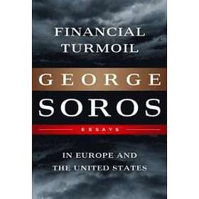 George Soros: Financial Turmoil in Europe and the United States, Från ...