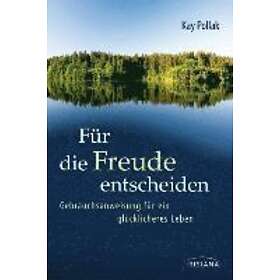Best pris på Kay Pollak: Für die Freude entscheiden Bøker - Sammenlign ...