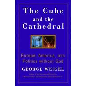 George Weigel: The Cube and the Cathedral, Från 169 kr