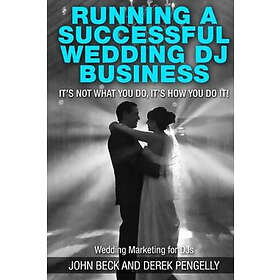 Derek Pengelly, John Beck: Running a successful wedding dj business ...