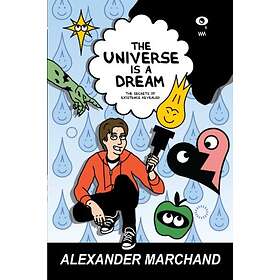 Best pris på Alexander Marchand: The Universe Is a Dream Bøker ...