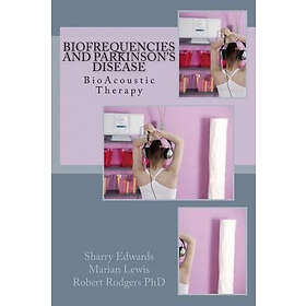 Marian Lewis, Robert Rodgers Phd, Sharry Edwards: Biofrequencies and ...