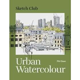 Best pris på Phil Dean: Sketch Club: Urban Watercolour Bøker ...