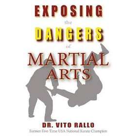 Vito Rallo, Steven Lambert: Exposing the Dangers of Martial Arts - Hitta bästa pris på Prisjakt